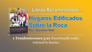 HOGARES EDIFICADOS SOBRE LA ROCA | Creciendo en el Evangelio